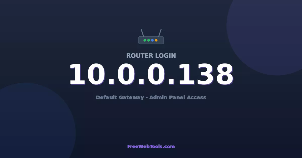 10.0.0.138 Router Login (Admin) — Step-by-Step Guide [2026]