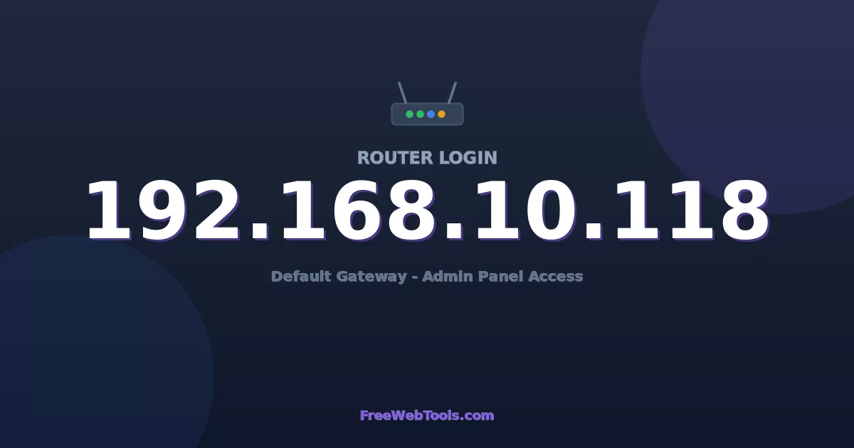 192.168.10.118 Router Login (Admin) — Step-by-Step Guide [2026]