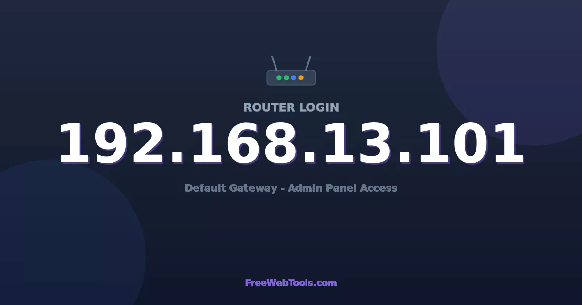 192.168.13.101 Router Login (Admin) — Step-by-Step Guide [2026]