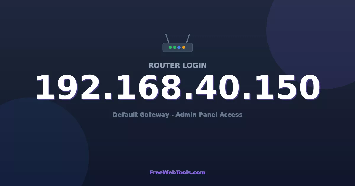 192.168.40.150 Router Login (Admin) — Step-by-Step Guide [2026]
