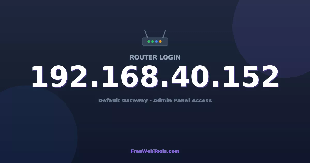 192.168.40.152 Router Login (Admin) — Step-by-Step Guide [2026]