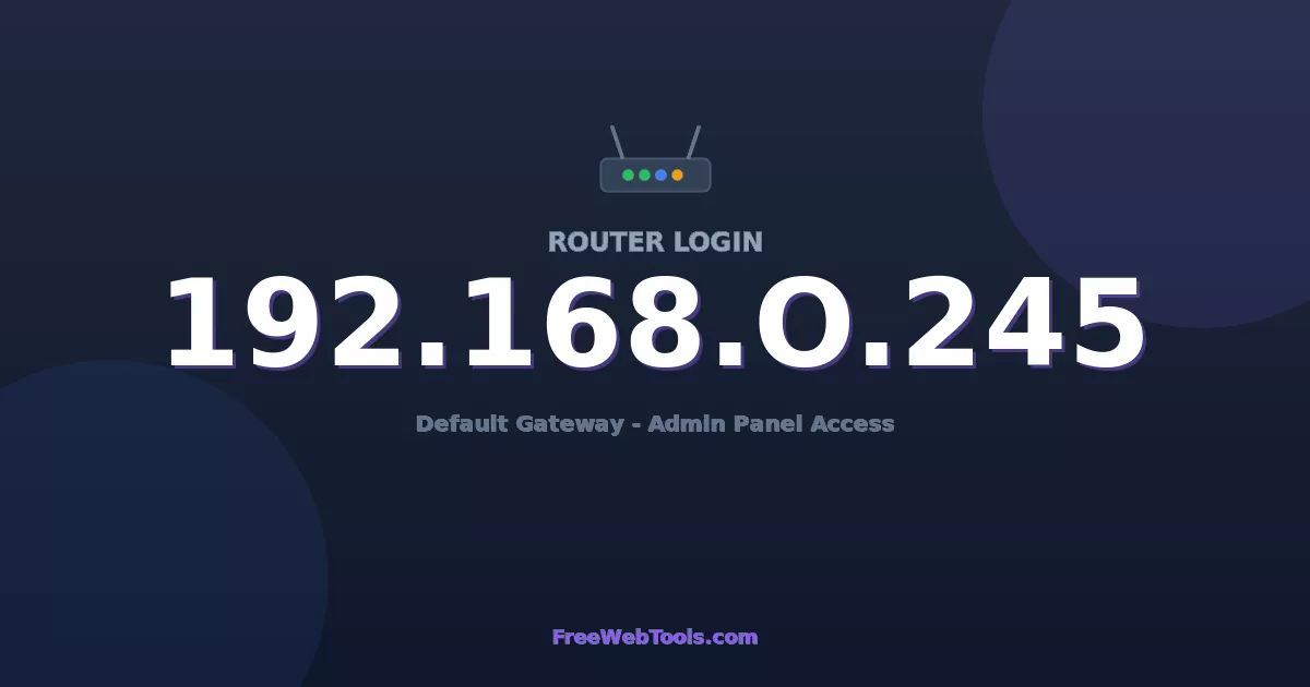 192.168.O.245 Router Login (Admin) — Step-by-Step Guide [2026]