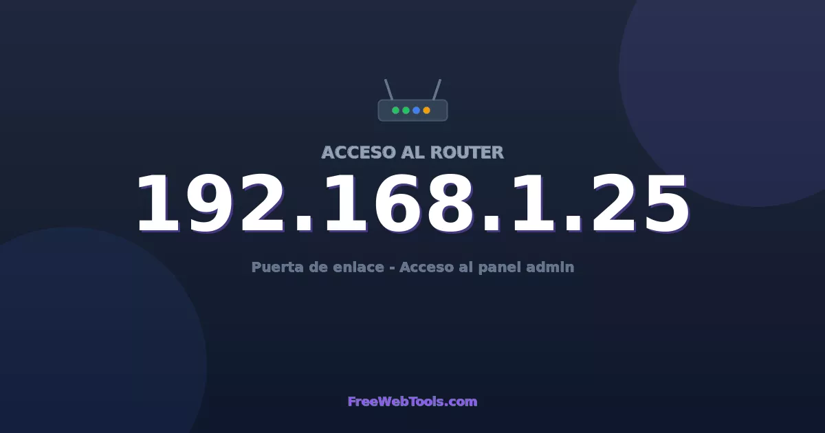 192.168.1.25 Acceso Admin - Contraseña del router por defecto (2026)