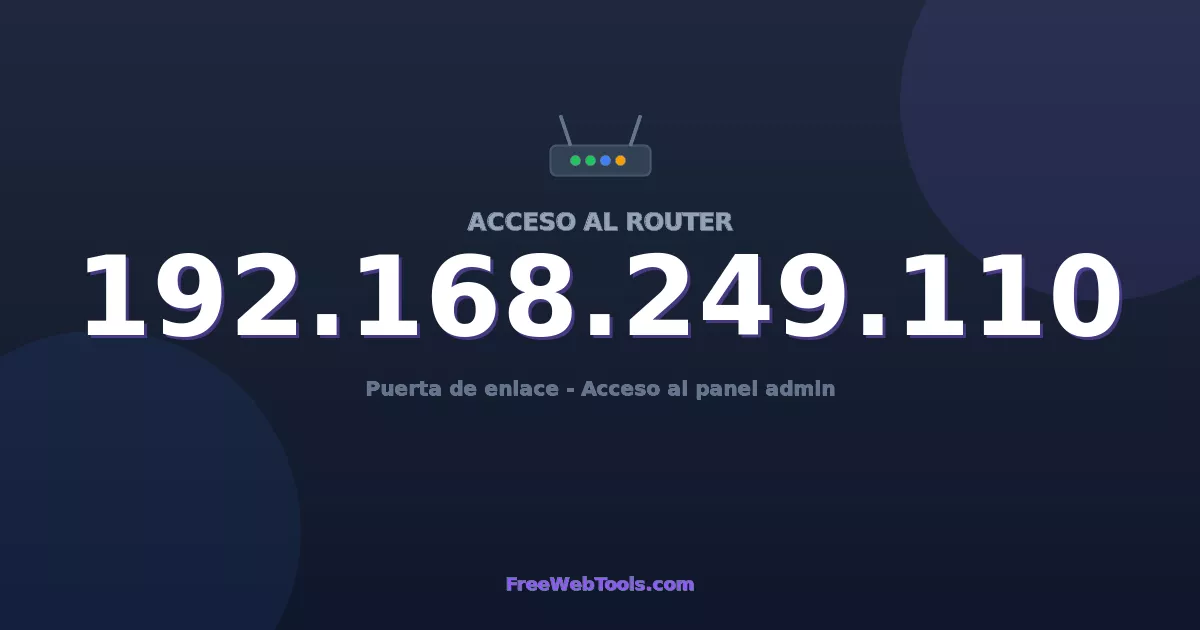 192.168.249.110 Acceso Admin - Contraseña del router por defecto (2026)