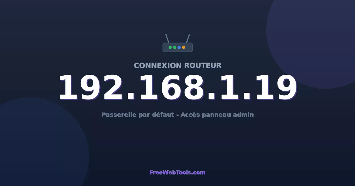 192.168.1.19 Connexion au Routeur - Guide pas-à-pas [2026]