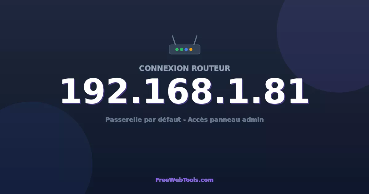 192.168.1.81 Connexion au Routeur - Guide pas-à-pas [2026]