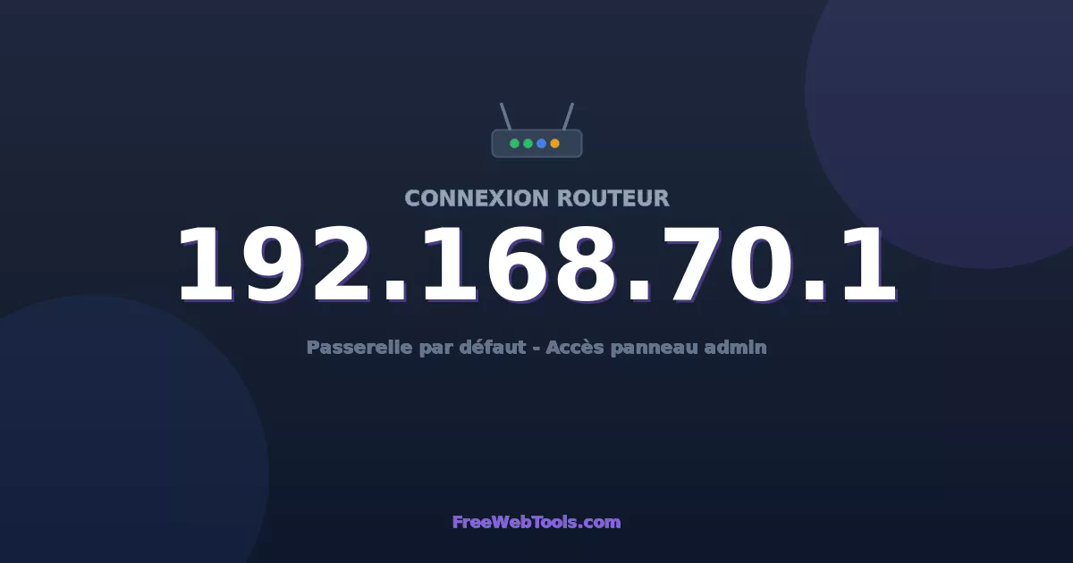 192.168.70.1 Connexion au Routeur - Guide pas-à-pas [2026]