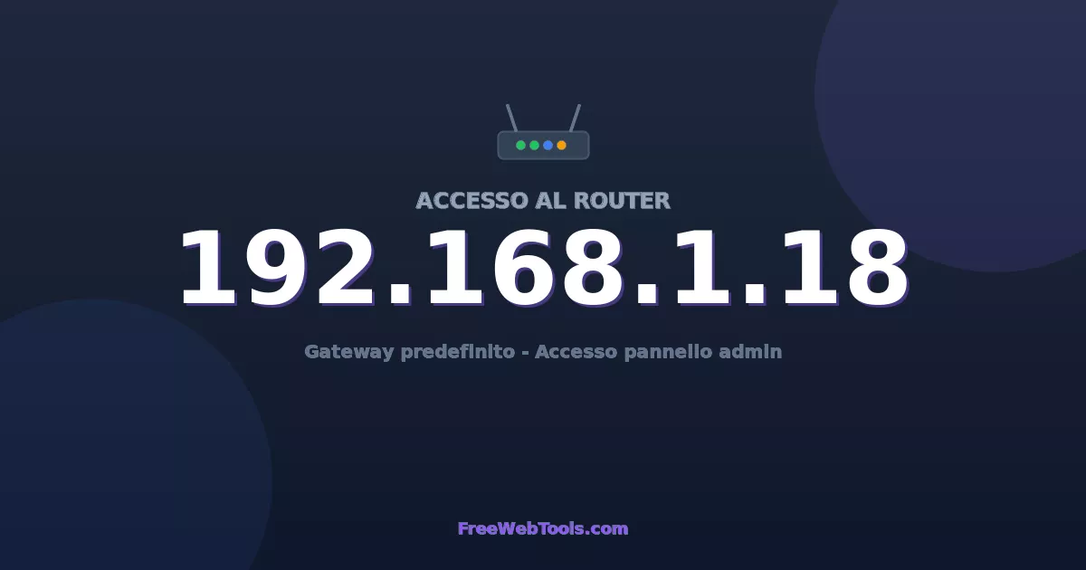 192.168.1.18 Login Admin - Password router predefinita (2026)