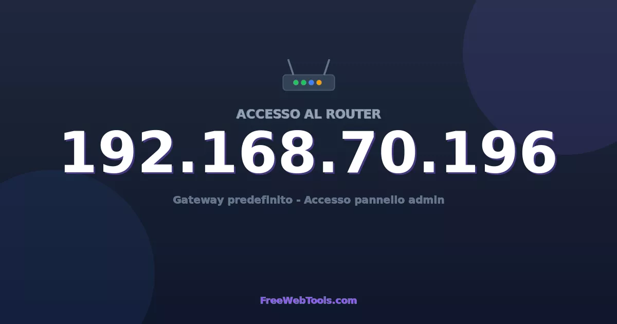 192.168.70.196 Login Admin - Password router predefinita (2026)