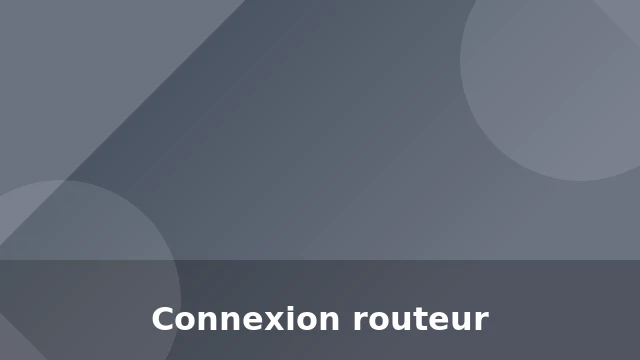 10.0.0.1 Connexion au Routeur - Guide pas-à-pas [2026]